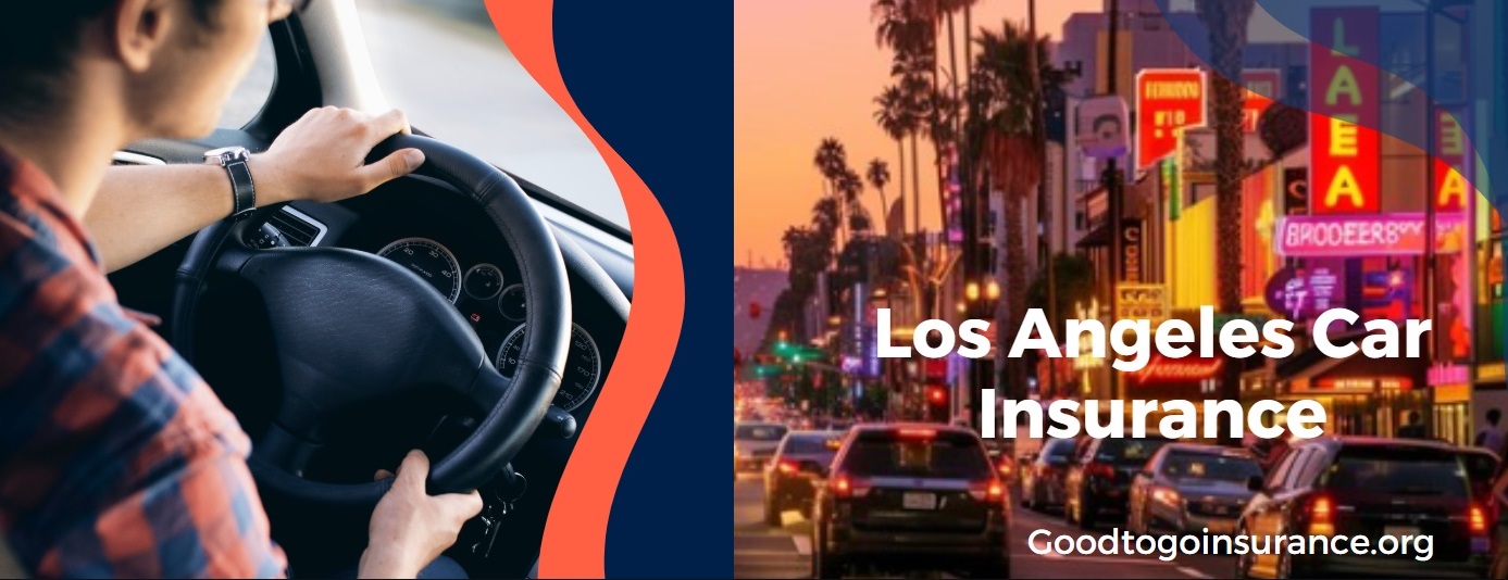 LA Car Insurance: Compare Quotes & Save | Goodtogoinsurance